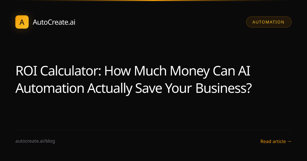 ROI Calculator: How Much Money Can AI Automation Actually Save Your ...